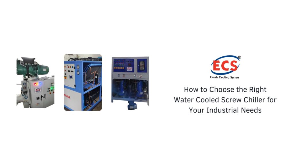 How to Choose the Right Water Cooled Screw Chiller – Guide